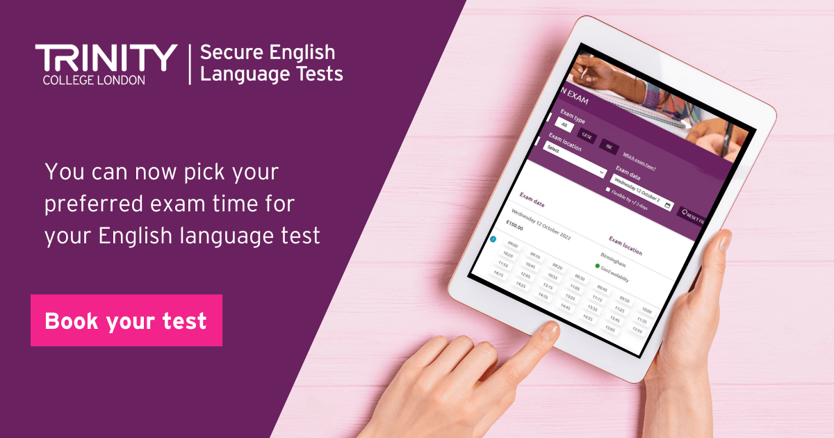 Trinity College London, delivering Secure English Language Tests (SELT ...
